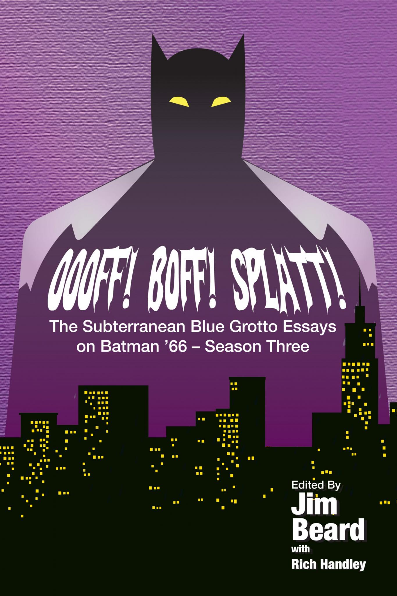 OOOFF! BOFF! SPLATT! The Subterranean Blue Grotto Essays on Batman ’66 ...